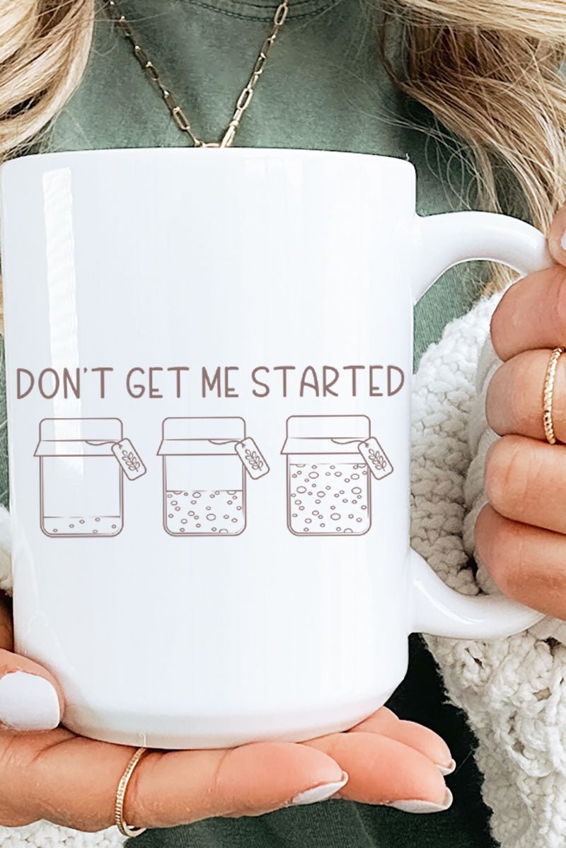 Don't Get Me Started Sourdough Ceramic Mug | Wholesale Accessory Market